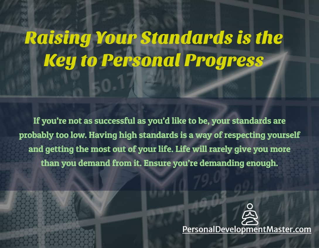 Raising Your Standards is the Key to Personal Progress